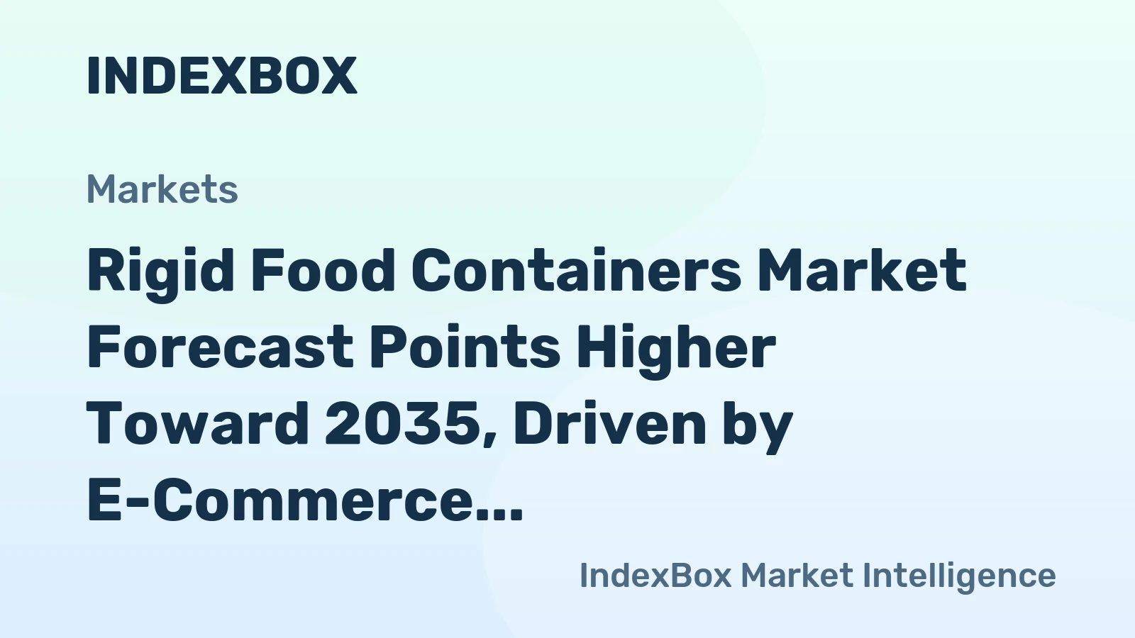 Rigid Food Containers Market Forecast Points Higher Toward 2035, Driven by E-Commerce and Premiumization