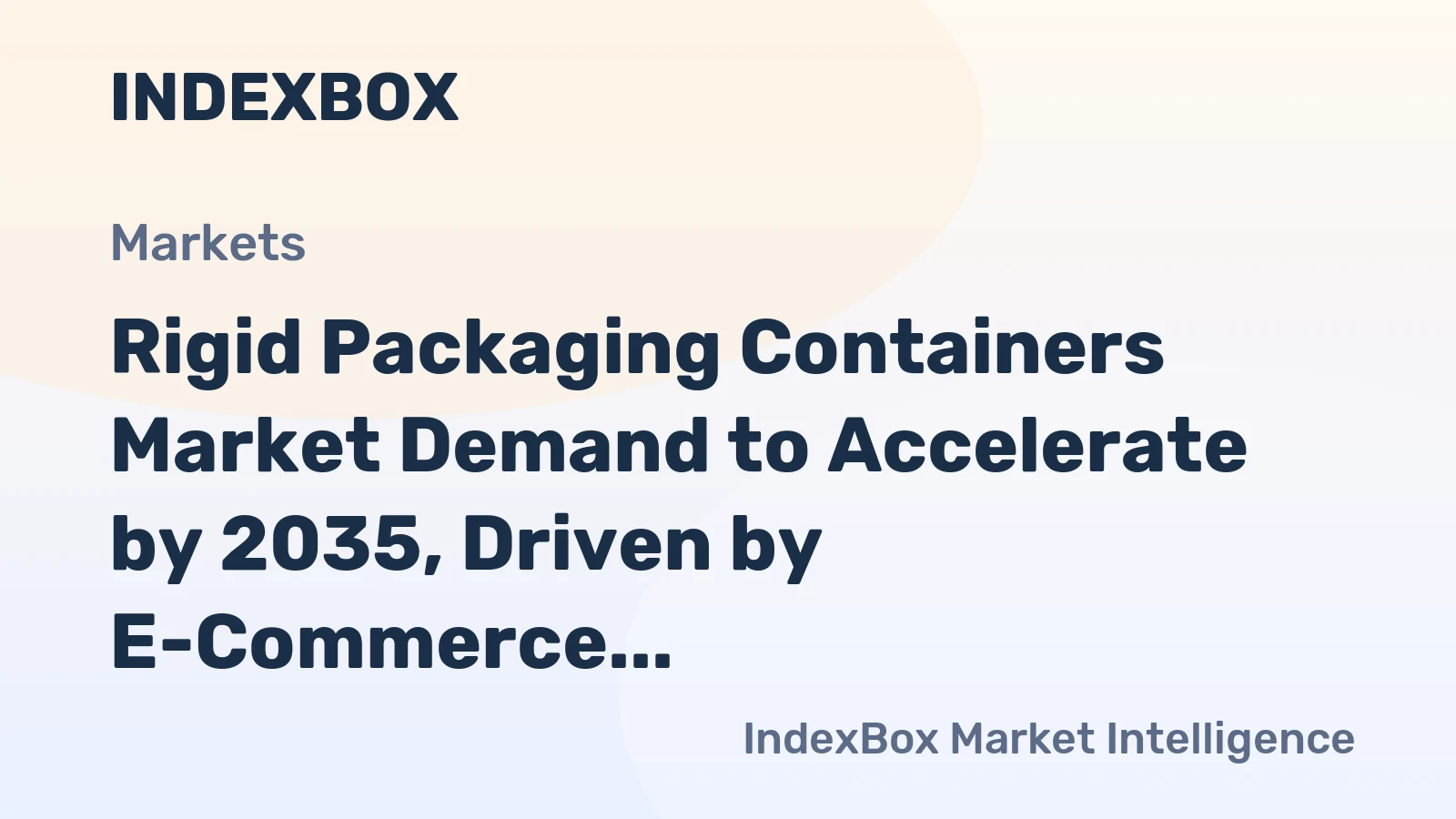 Rigid Packaging Containers Market Demand to Accelerate by 2035, Driven by E-Commerce and Premiumization