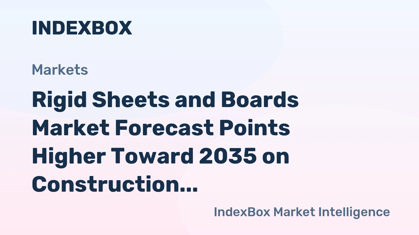 Rigid Sheets and Boards Market Forecast Points Higher Toward 2035 on Construction Recovery and Fire Safety Mandates