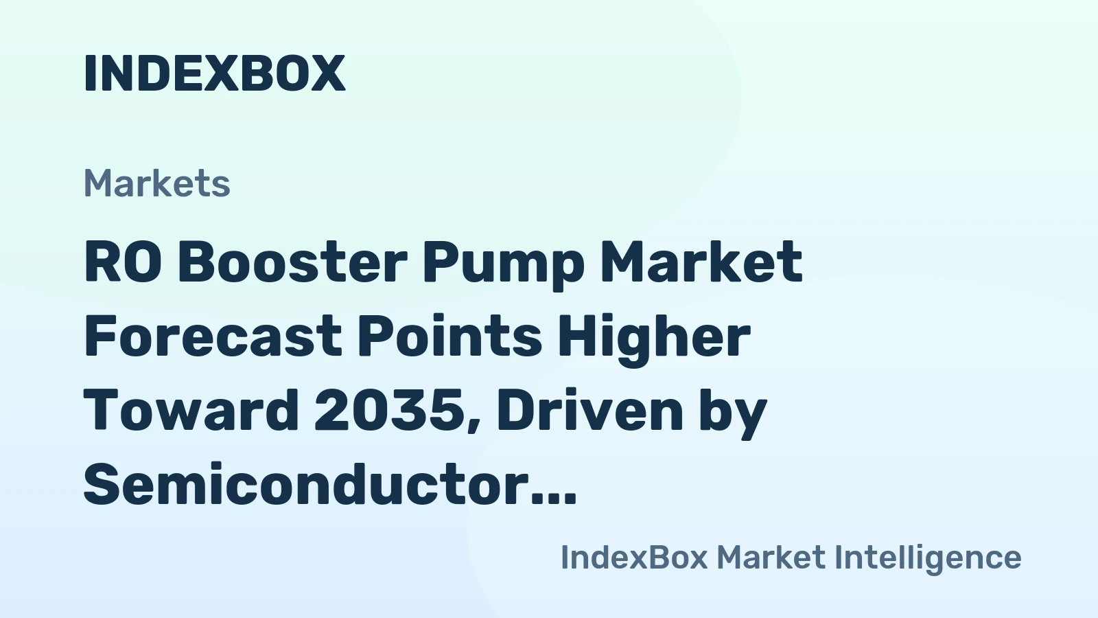 RO Booster Pump Market Forecast Points Higher Toward 2035, Driven by Semiconductor Water Purity Demands