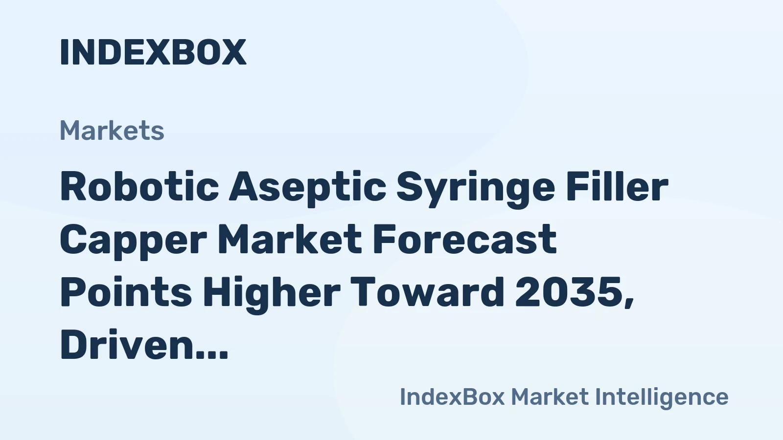 Robotic Aseptic Syringe Filler Capper Market Forecast Points Higher Toward 2035, Driven by Biologics Demand