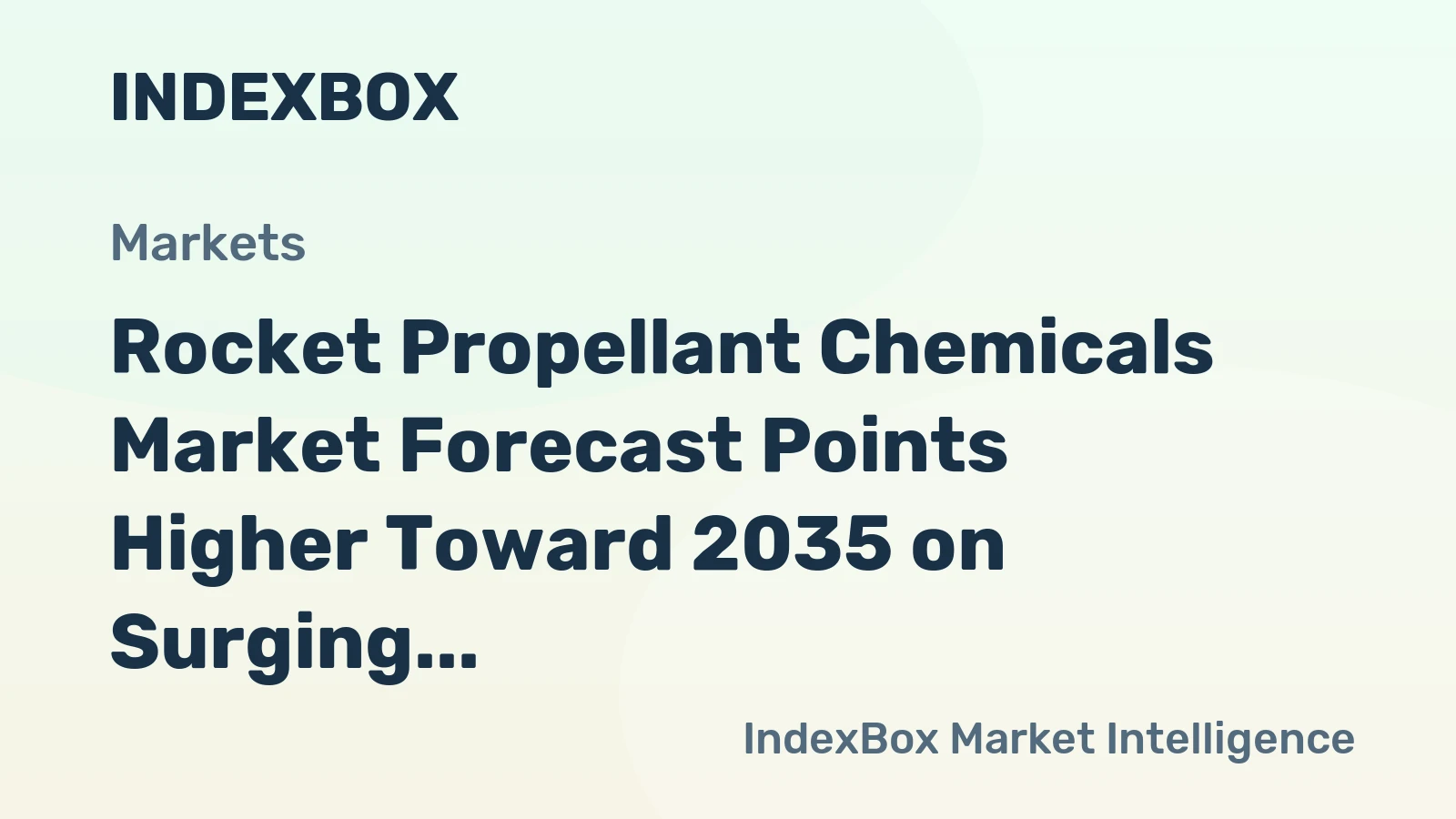 Rocket Propellant Chemicals Market Forecast Points Higher Toward 2035 on Surging Launch Cadence