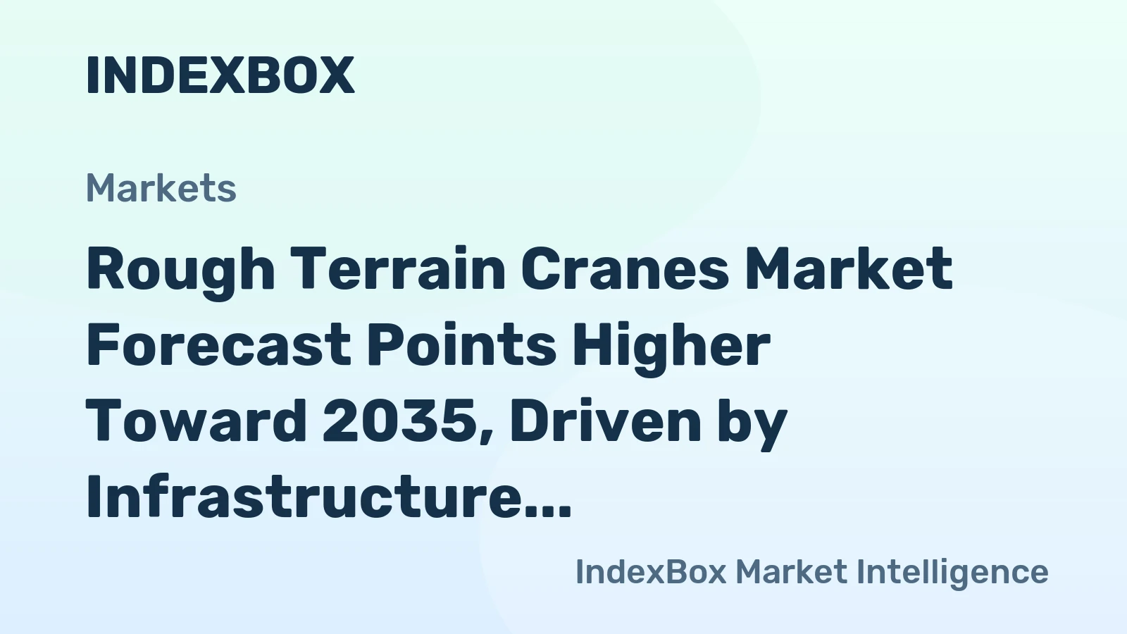 Rough Terrain Cranes Market Forecast Points Higher Toward 2035, Driven by Infrastructure Modernization