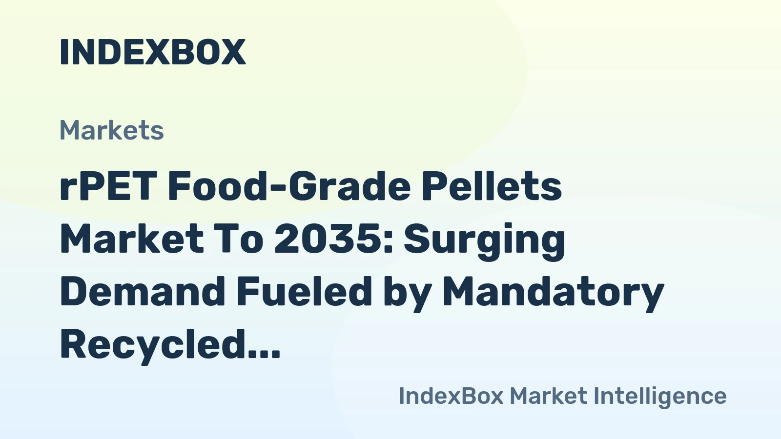 rPET Food-Grade Pellets Market to 2035: Surging Demand Fueled by Mandatory Recycled Content Laws