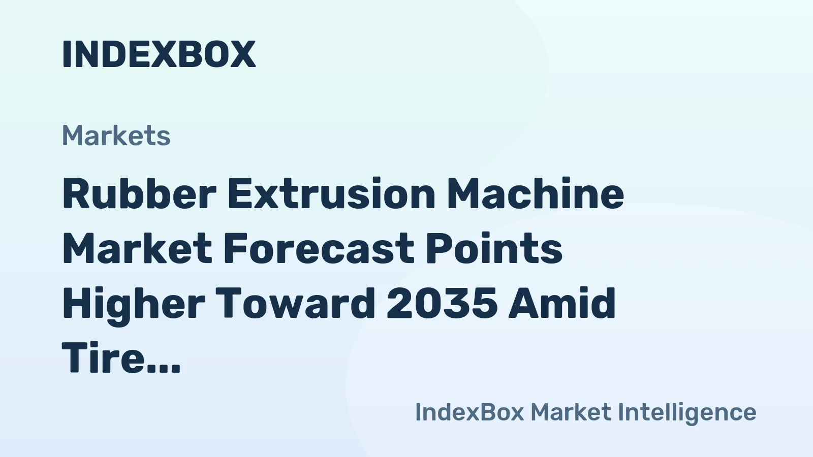 Rubber Extrusion Machine Market Forecast Points Higher Toward 2035 Amid Tire Sector Modernization