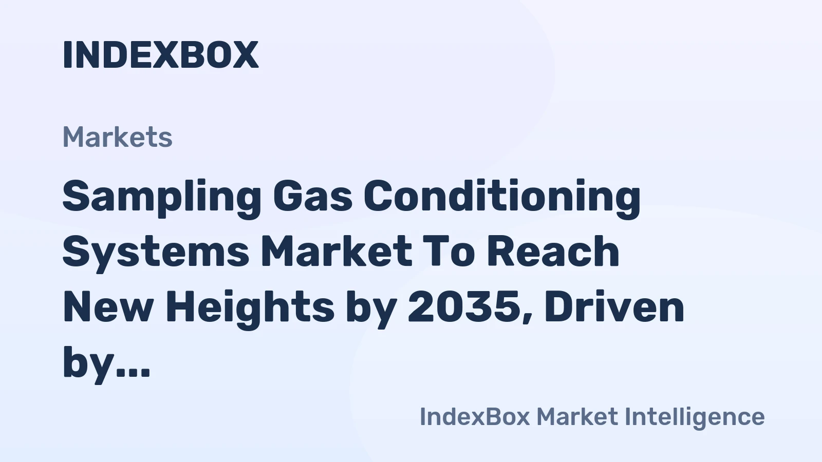 Sampling Gas Conditioning Systems Market to Reach New Heights by 2035, Driven by Semiconductor Fab Expansion