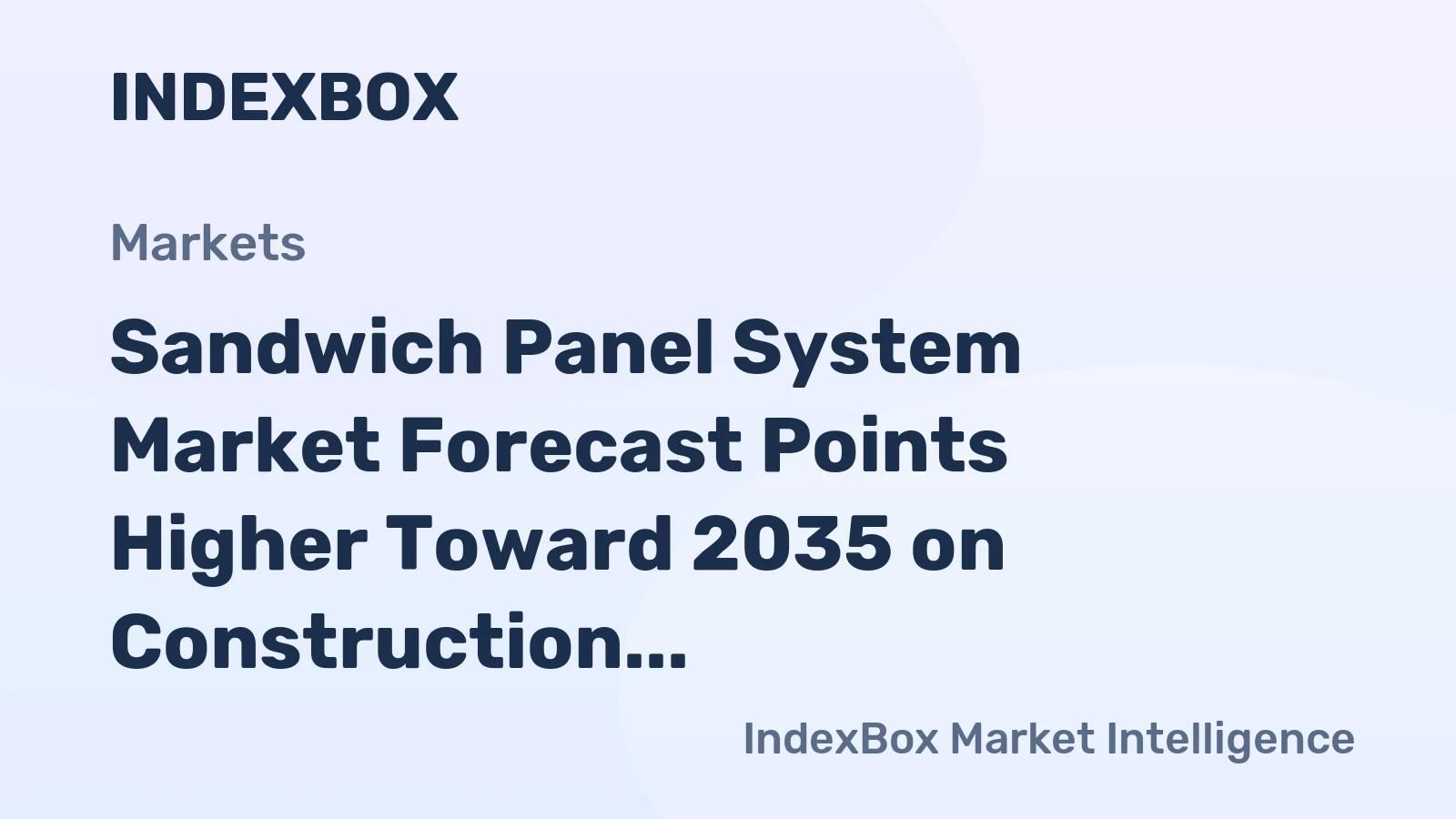 Sandwich Panel System Market Forecast Points Higher Toward 2035 on Construction Efficiency Gains