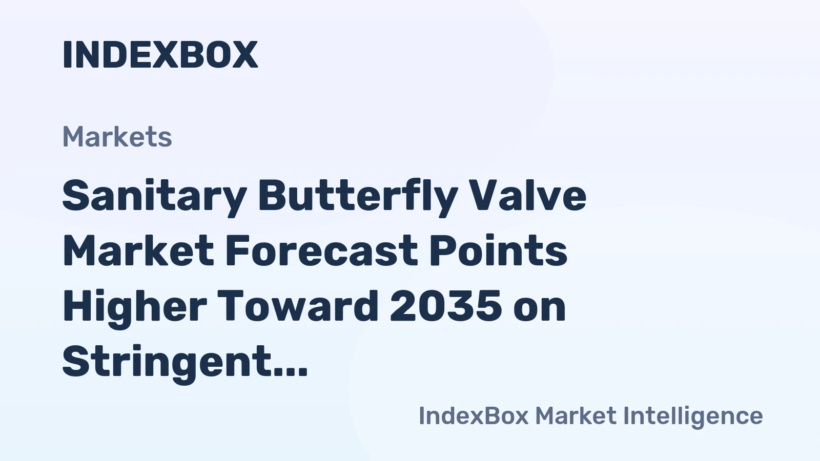 Sanitary Butterfly Valve Market Forecast Points Higher Toward 2035 on Stringent Hygiene Standards
