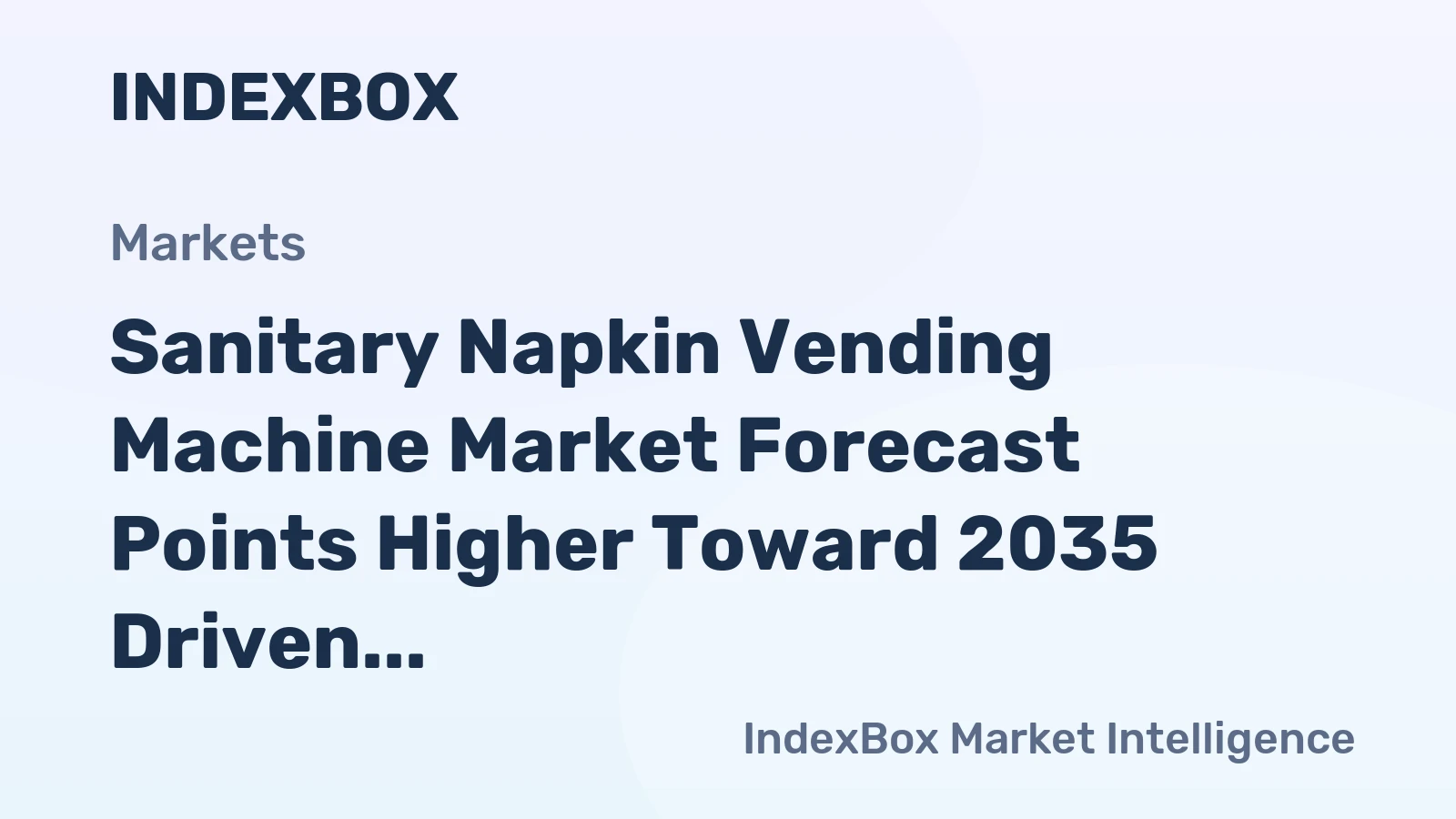 Sanitary Napkin Vending Machine Market Forecast Points Higher Toward 2035 Driven by Public Hygiene Mandates