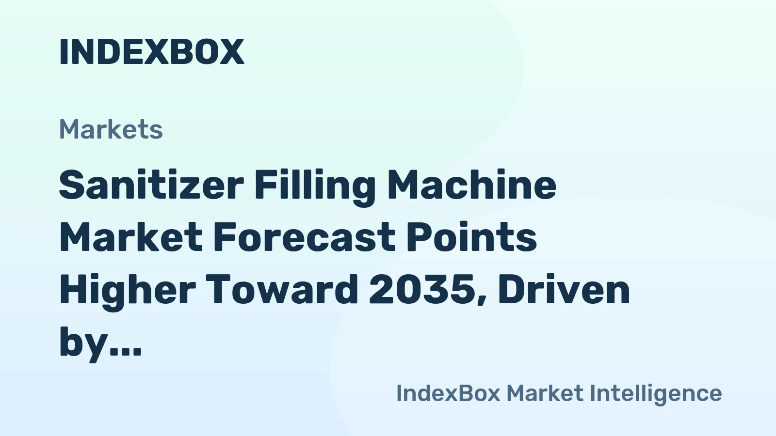 Sanitizer Filling Machine Market Forecast Points Higher Toward 2035, Driven by Packaging Innovation