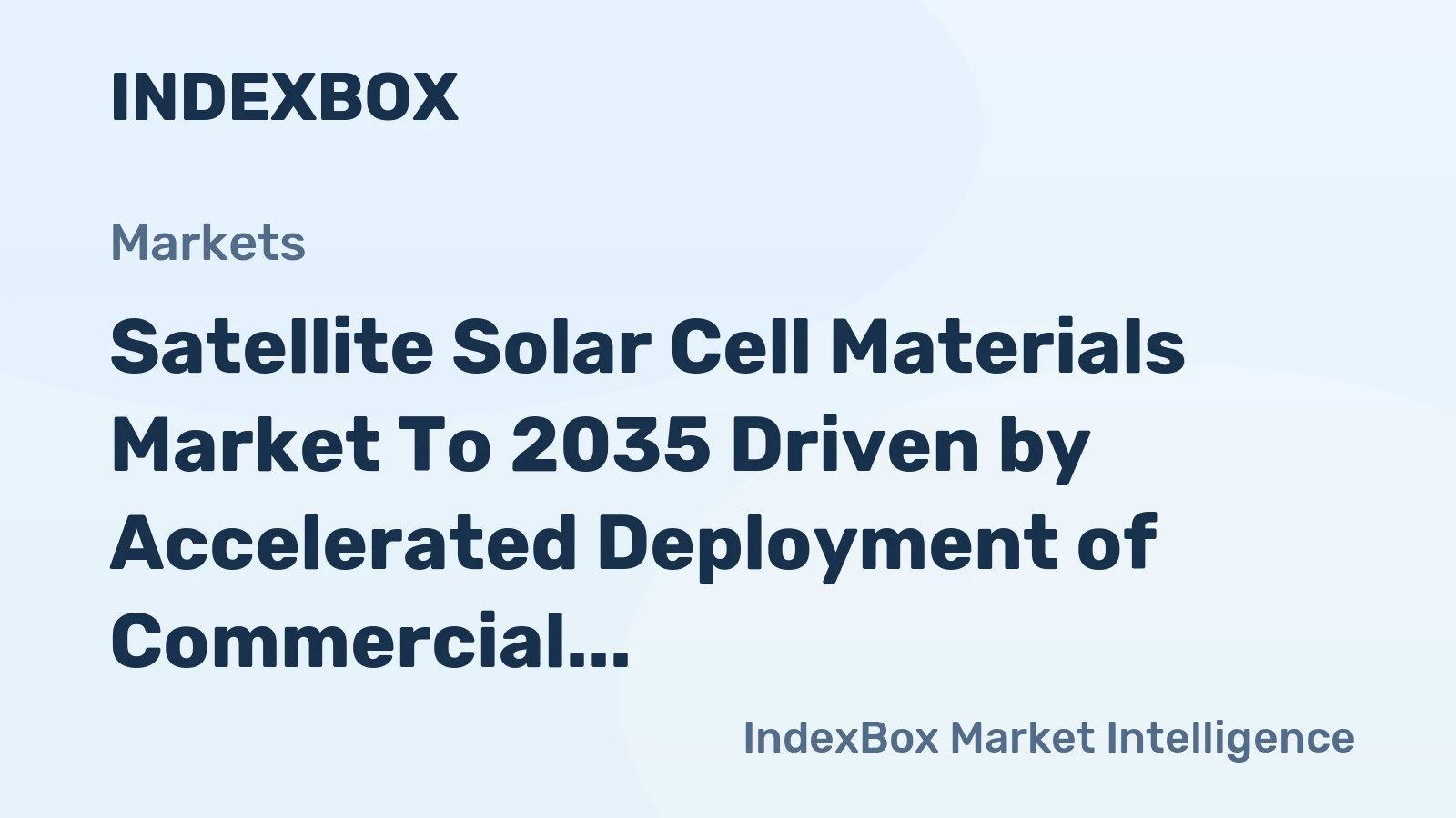 Satellite Solar Cell Materials Market to 2035 Driven by Accelerated Deployment of Commercial LEO Broadband Constellations