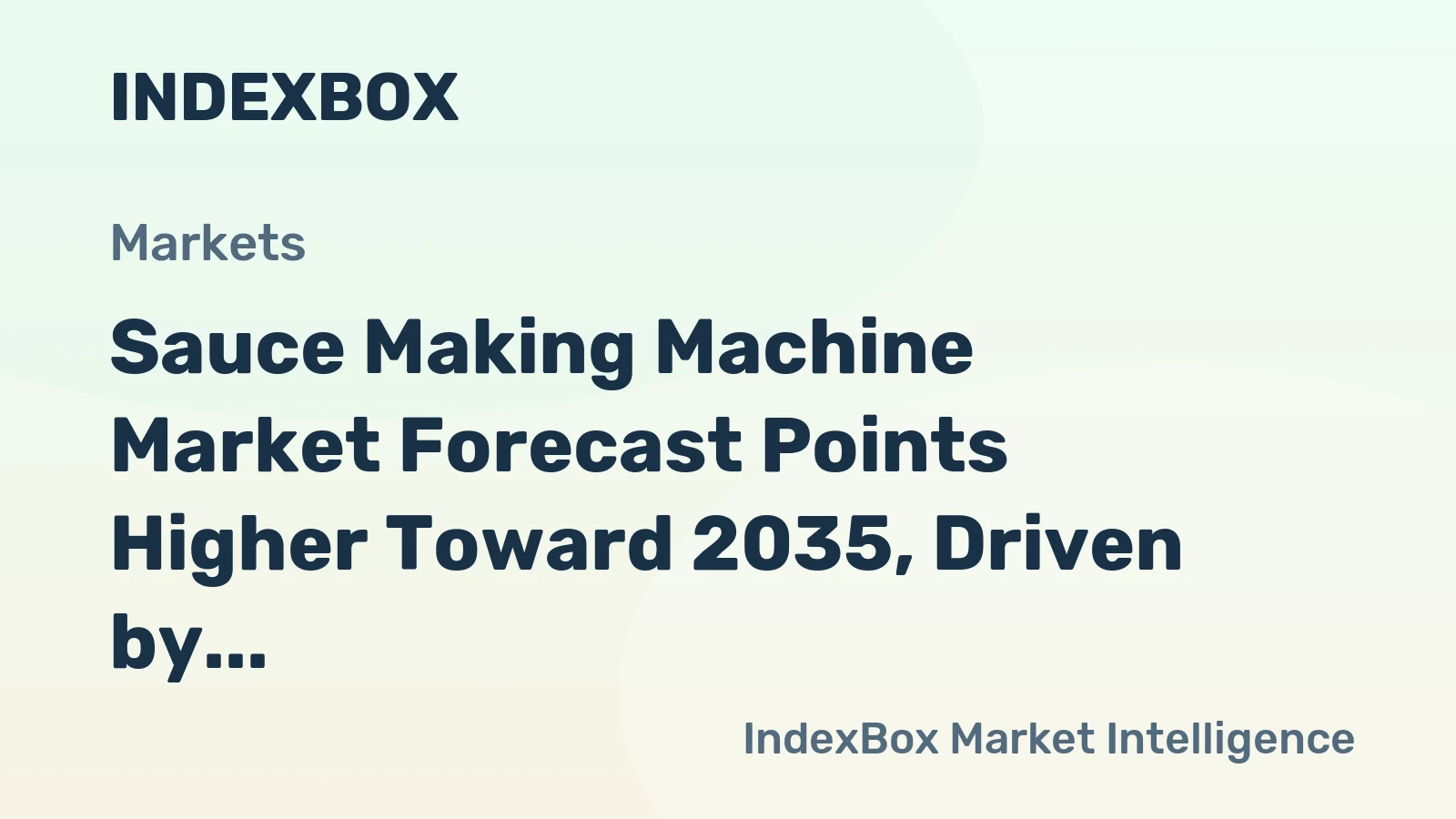 Sauce Making Machine Market Forecast Points Higher Toward 2035, Driven by Automation and Clean-Label Demand