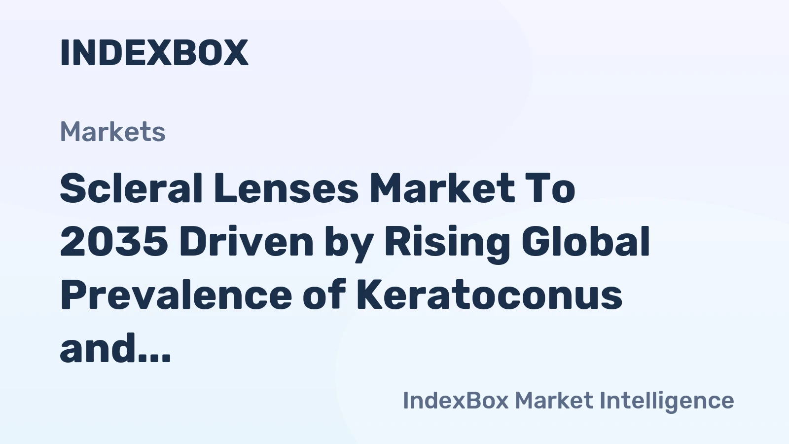 Scleral Lenses Market to 2035 Driven by Rising Global Prevalence of Keratoconus and Severe Dry Eye Diagnosis