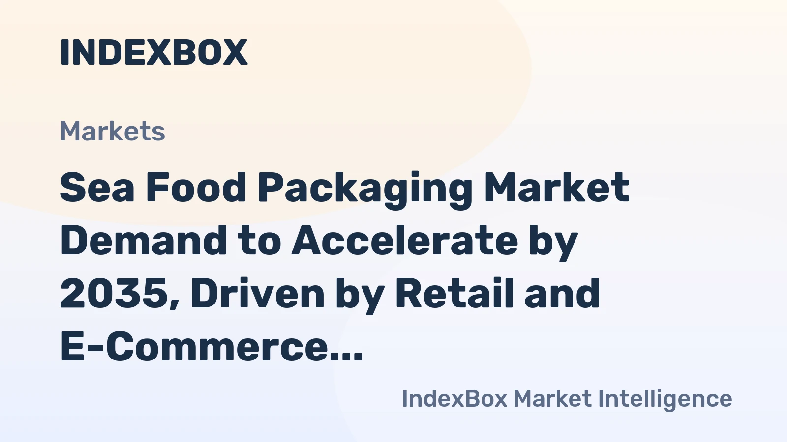 Sea Food Packaging Market Demand to Accelerate by 2035, Driven by Retail and E-Commerce Evolution