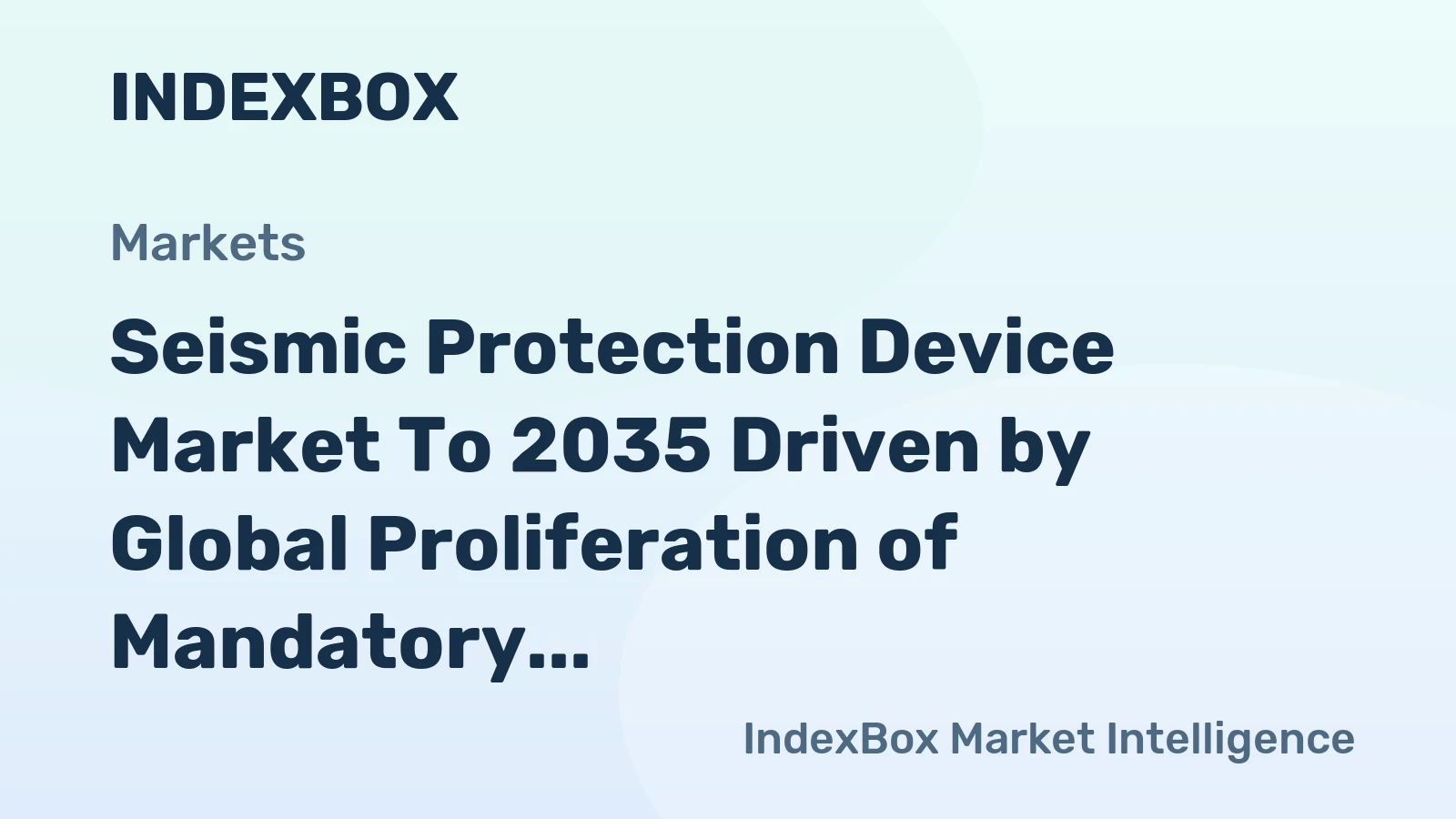 Seismic Protection Device Market to 2035 Driven by Global Proliferation of Mandatory Building Codes