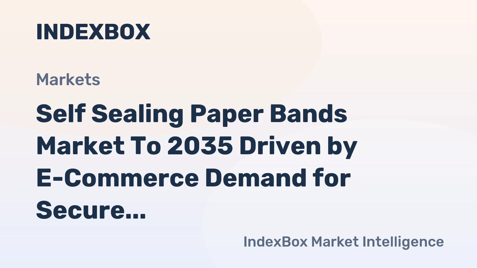Self Sealing Paper Bands Market to 2035 Driven by E-Commerce Demand for Secure Parcel Bundling