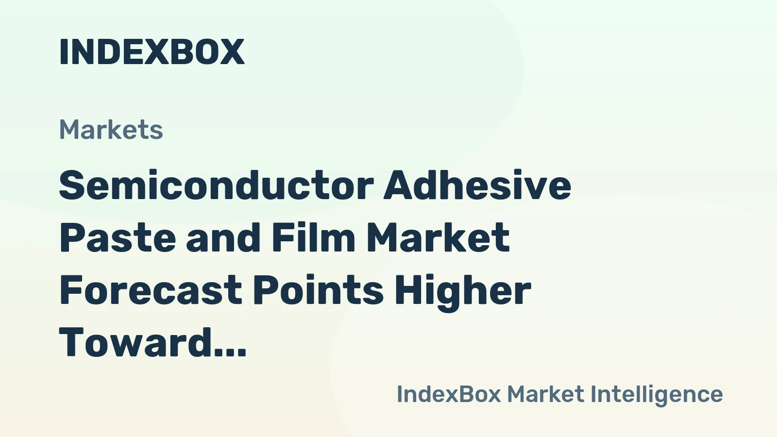 Semiconductor Adhesive Paste and Film Market Forecast Points Higher Toward 2035, Driven by Advanced Packaging Demand