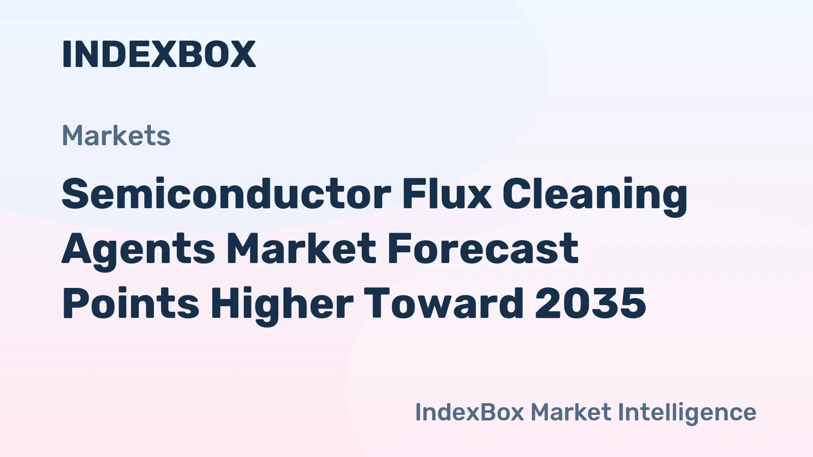Semiconductor Flux Cleaning Agents Market Forecast Points Higher Toward 2035, Driven by Advanced Packaging Demands