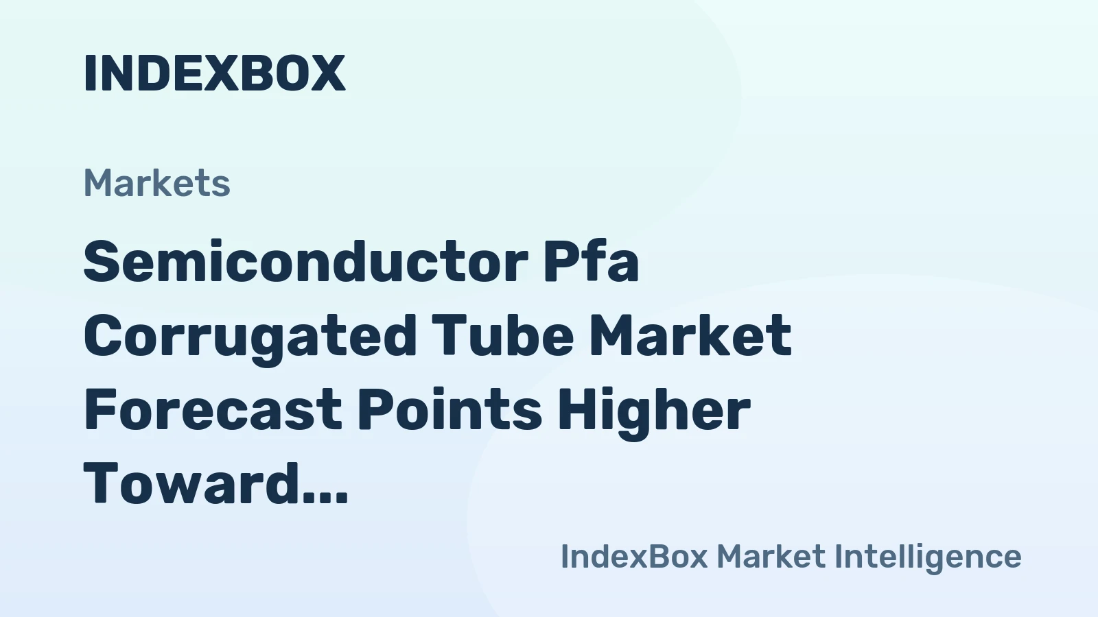 Semiconductor Pfa Corrugated Tube Market Forecast Points Higher Toward 2035, Driven by Advanced Node Expansion