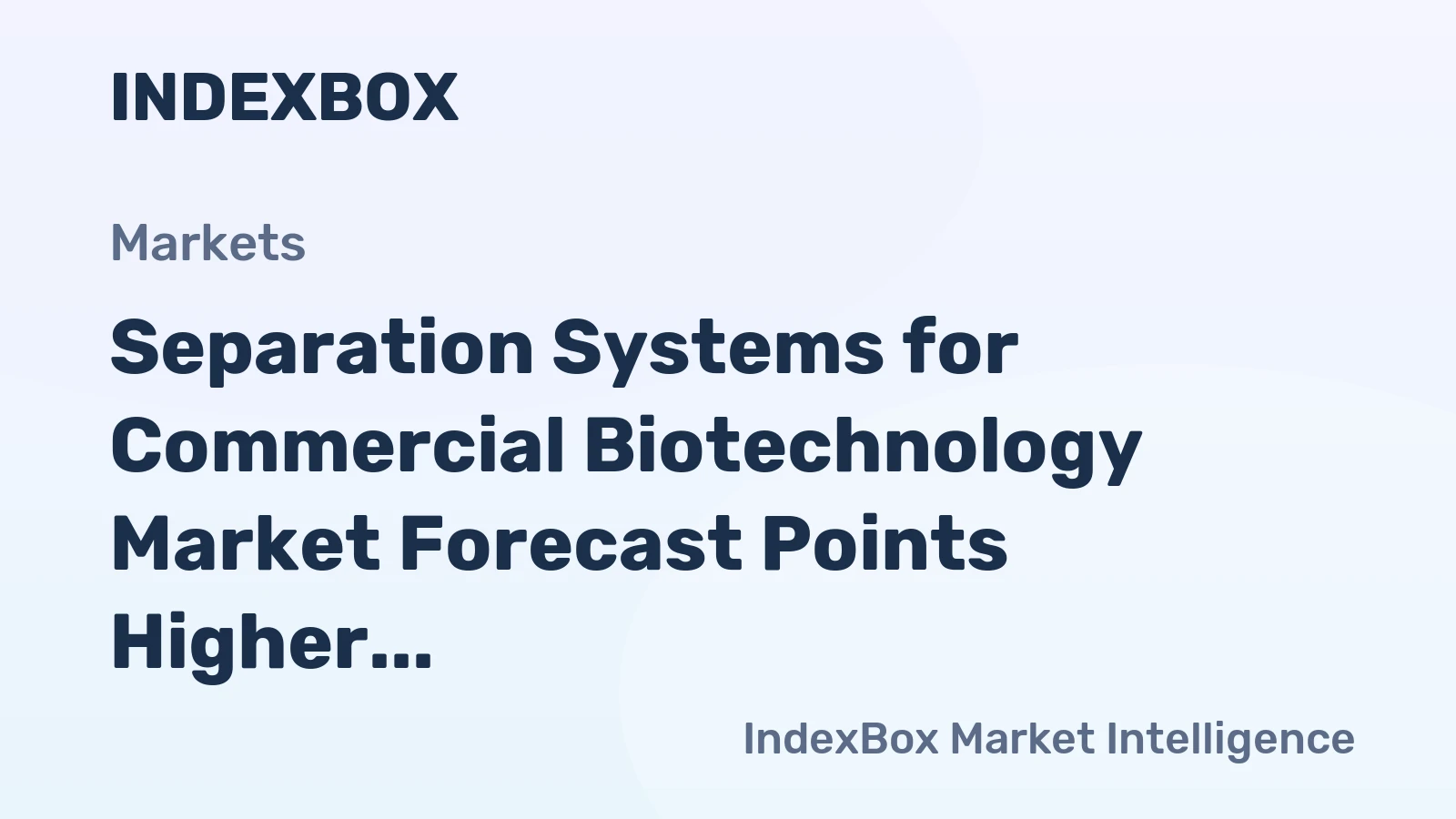 Separation Systems for Commercial Biotechnology Market Forecast Points Higher Toward 2035 Amid Biologics Pipeline Expansion