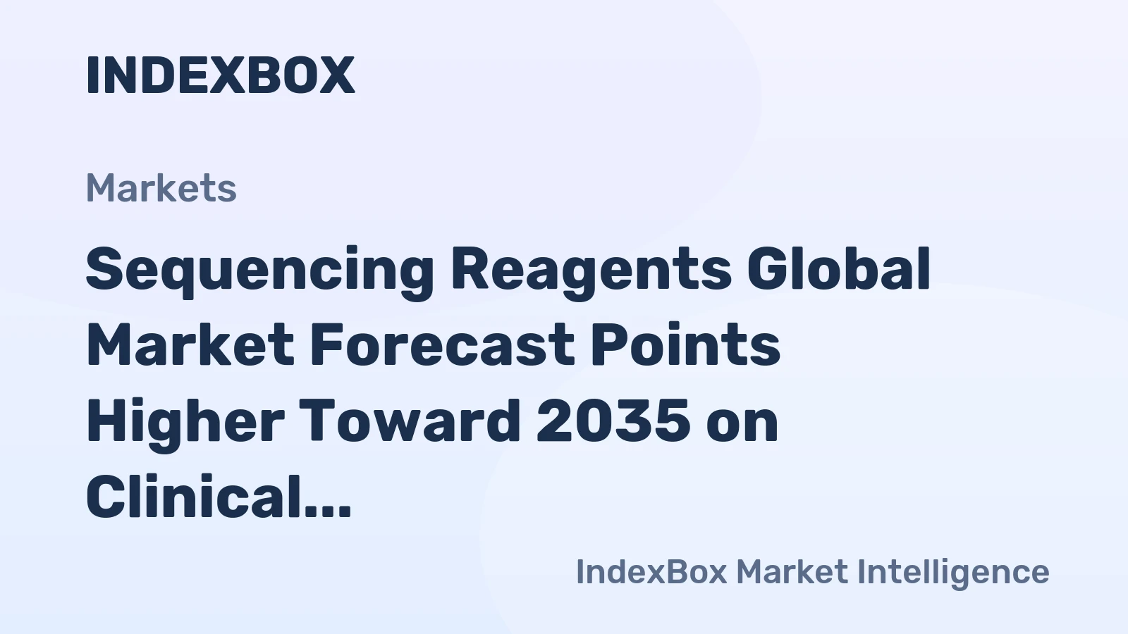 Sequencing Reagents Global Market Forecast Points Higher Toward 2035 on Clinical NGS Expansion