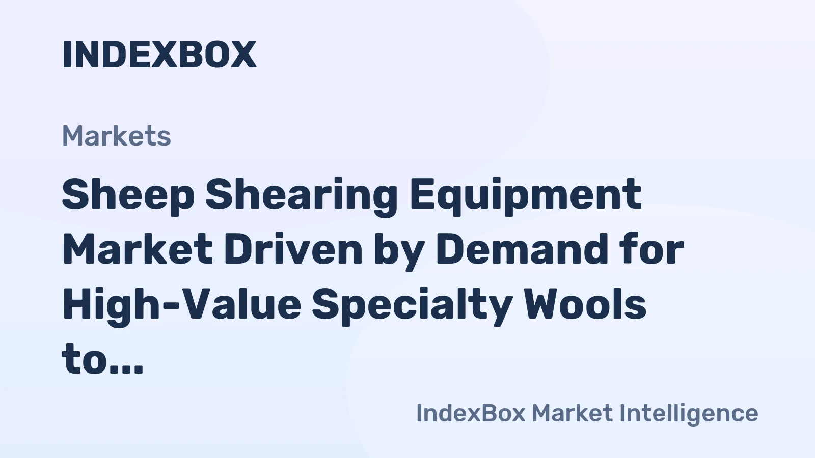 Sheep Shearing Equipment Market Driven by Demand for High-Value Specialty Wools to 2035
