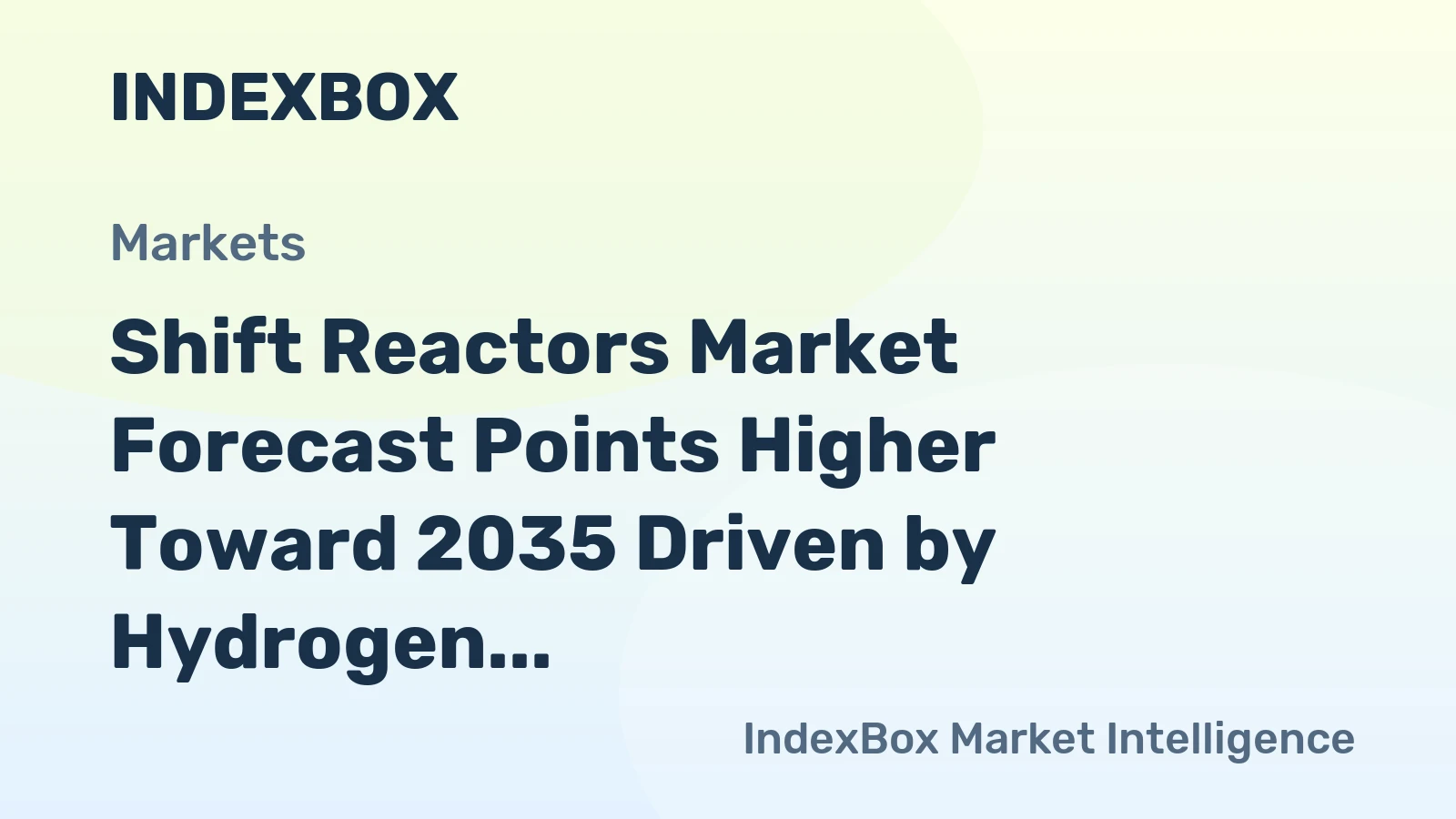 Shift Reactors Market Forecast Points Higher Toward 2035 Driven by Hydrogen Economy Expansion