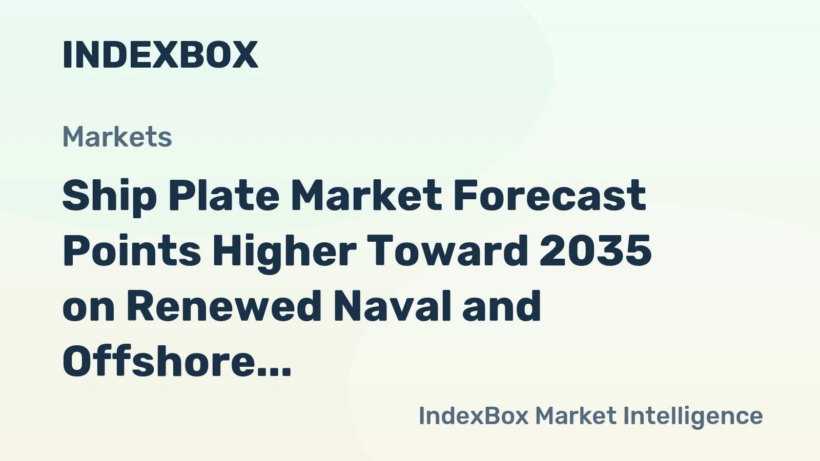 Ship Plate Market Forecast Points Higher Toward 2035 on Renewed Naval and Offshore Investment