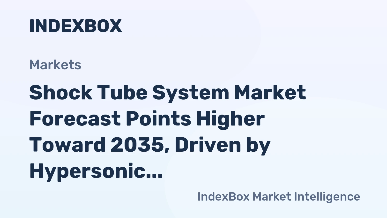 Shock Tube System Market Forecast Points Higher Toward 2035, Driven by Hypersonic Research
