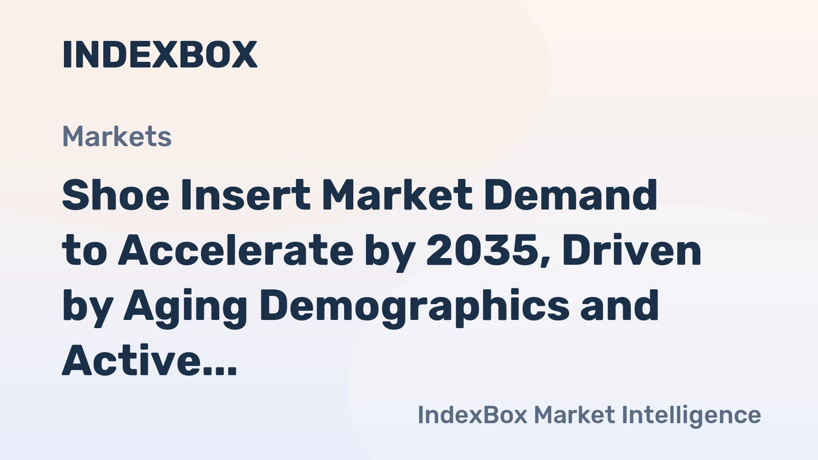 Shoe Insert Market Demand to Accelerate by 2035, Driven by Aging Demographics and Active Lifestyles