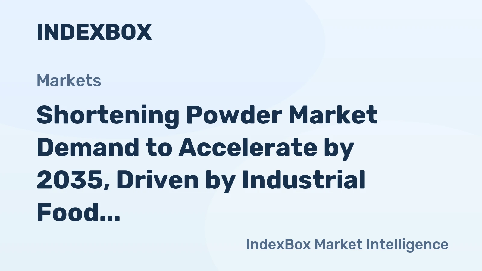 Shortening Powder Market Demand to Accelerate by 2035, Driven by Industrial Food Processing