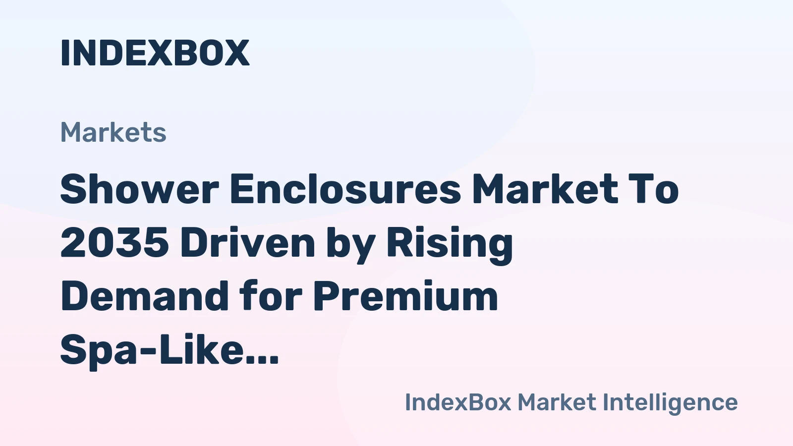 Shower Enclosures Market to 2035 Driven by Rising Demand for Premium Spa-Like Bathroom Renovations