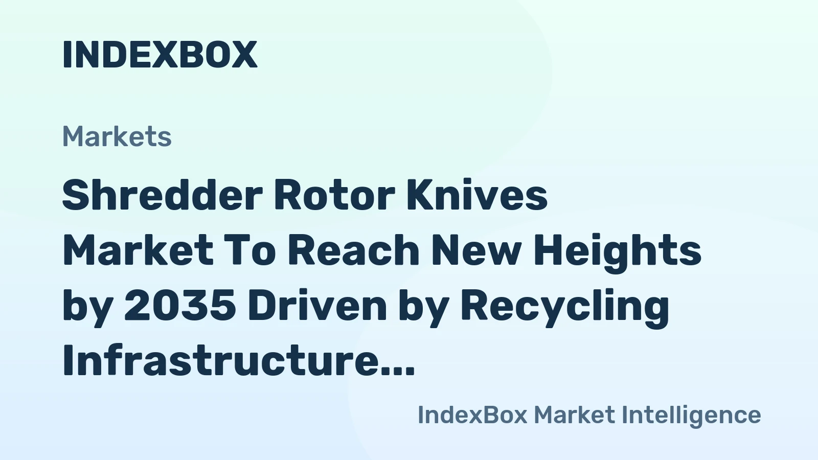 Shredder Rotor Knives Market to Reach New Heights by 2035 Driven by Recycling Infrastructure Expansion