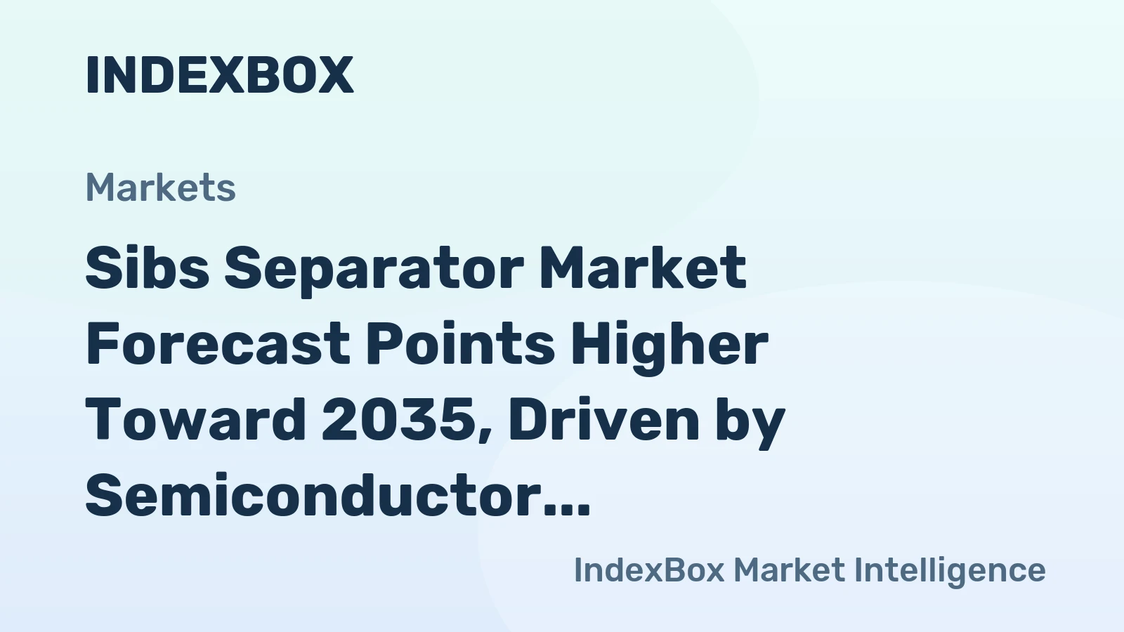 Sibs Separator Market Forecast Points Higher Toward 2035, Driven by Semiconductor Precision Demands