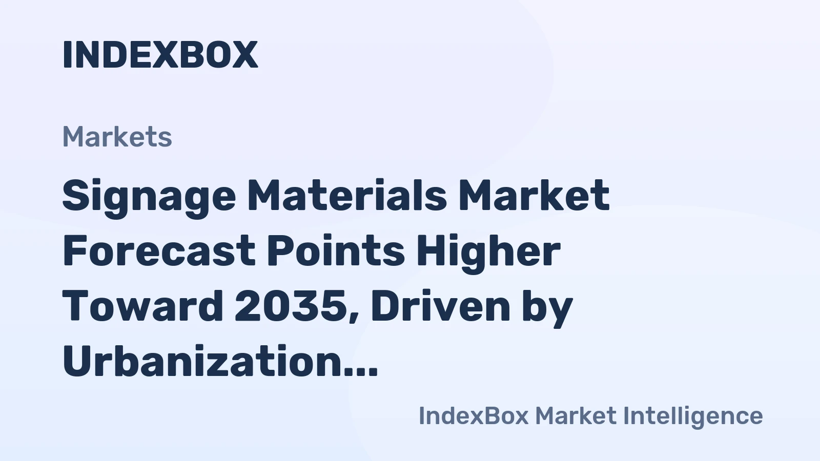 Signage Materials Market Forecast Points Higher Toward 2035, Driven by Urbanization and Retail Rebranding
