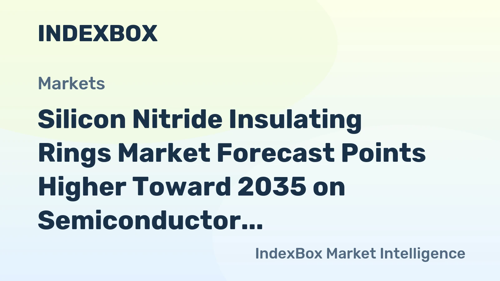 Silicon Nitride Insulating Rings Market Forecast Points Higher Toward 2035 on Semiconductor and EV Demand