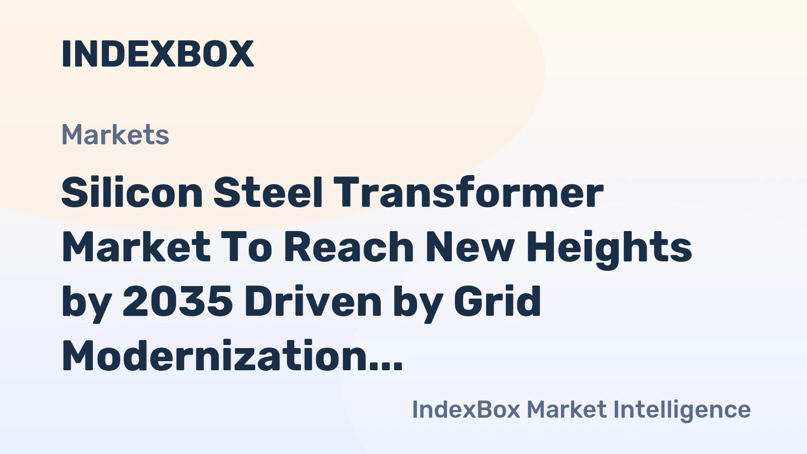 Silicon Steel Transformer Market to Reach New Heights by 2035 Driven by Grid Modernization and Renewable Energy Integration