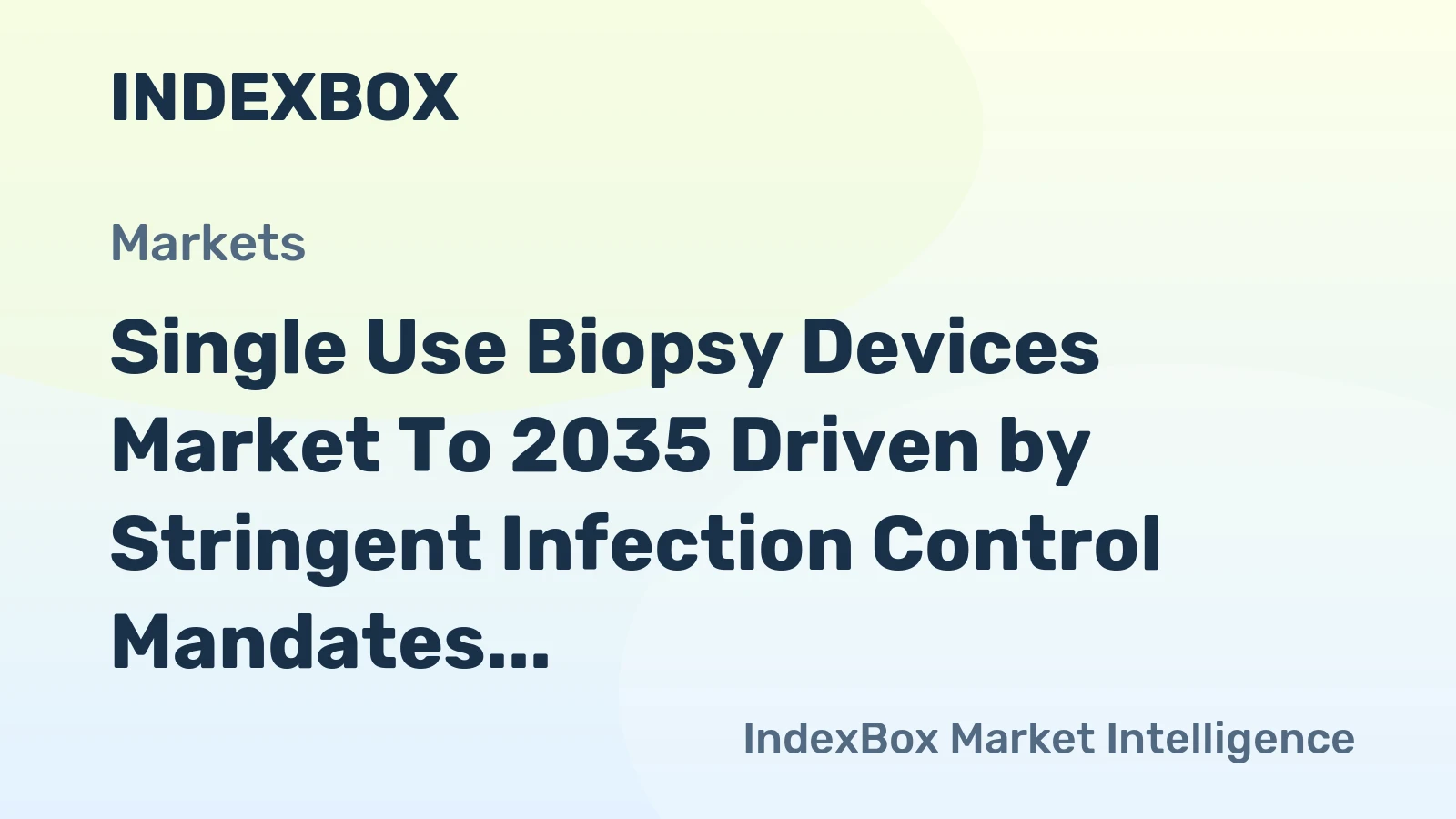 Single Use Biopsy Devices Market to 2035 Driven by Stringent Infection Control Mandates Favoring Disposable Instruments