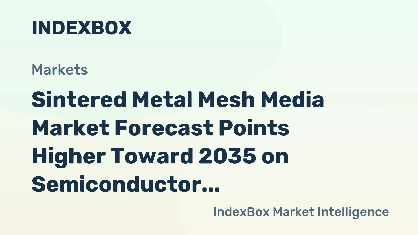 Sintered Metal Mesh Media Market Forecast Points Higher Toward 2035 on Semiconductor Fab Expansion