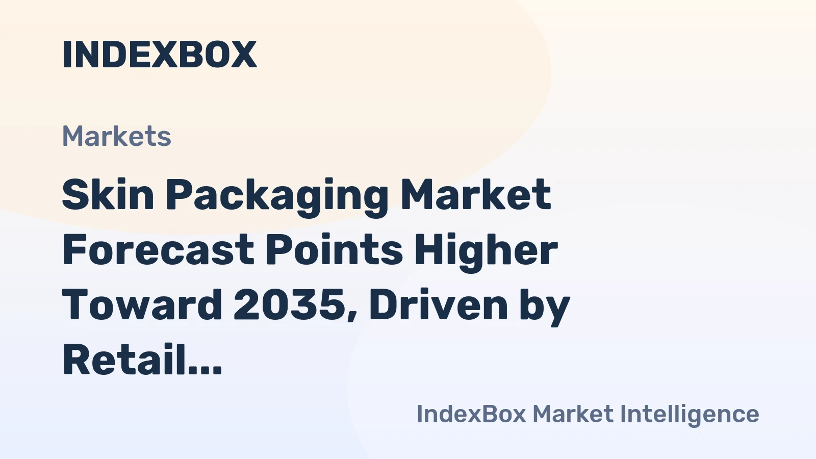 Skin Packaging Market Forecast Points Higher Toward 2035, Driven by Retail Sustainability Push