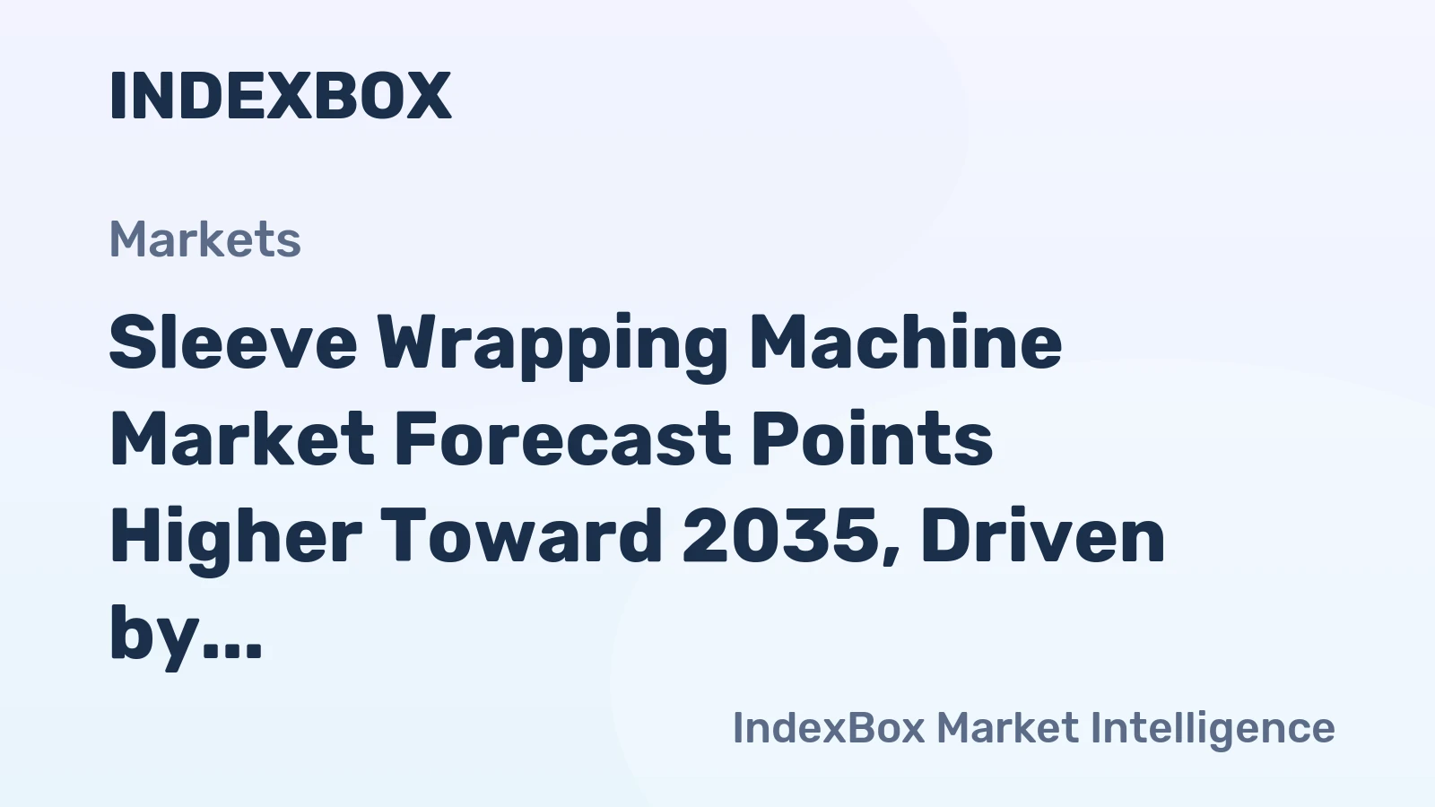 Sleeve Wrapping Machine Market Forecast Points Higher Toward 2035, Driven by E-Commerce Packaging Needs