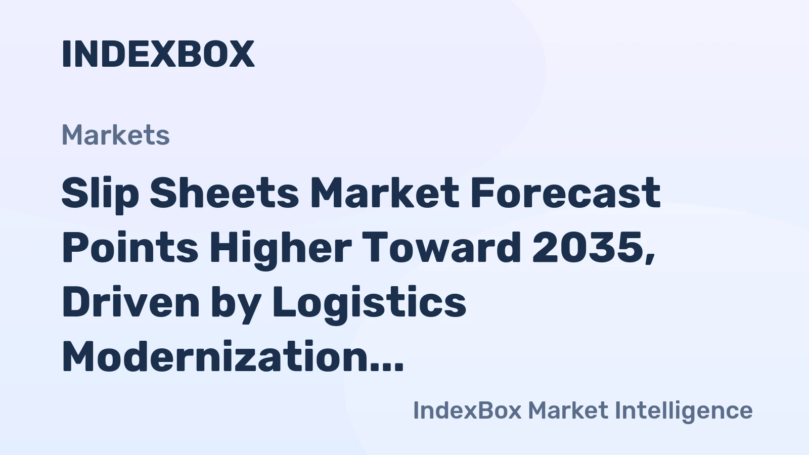 Slip Sheets Market Forecast Points Higher Toward 2035, Driven by Logistics Modernization