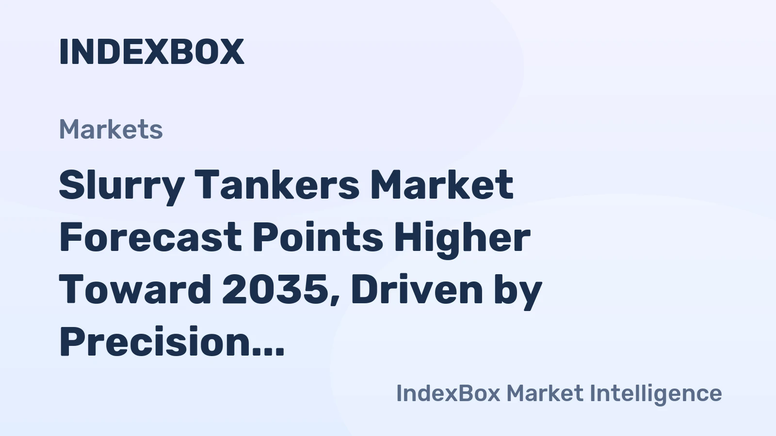 Slurry Tankers Market Forecast Points Higher Toward 2035, Driven by Precision Farming Adoption