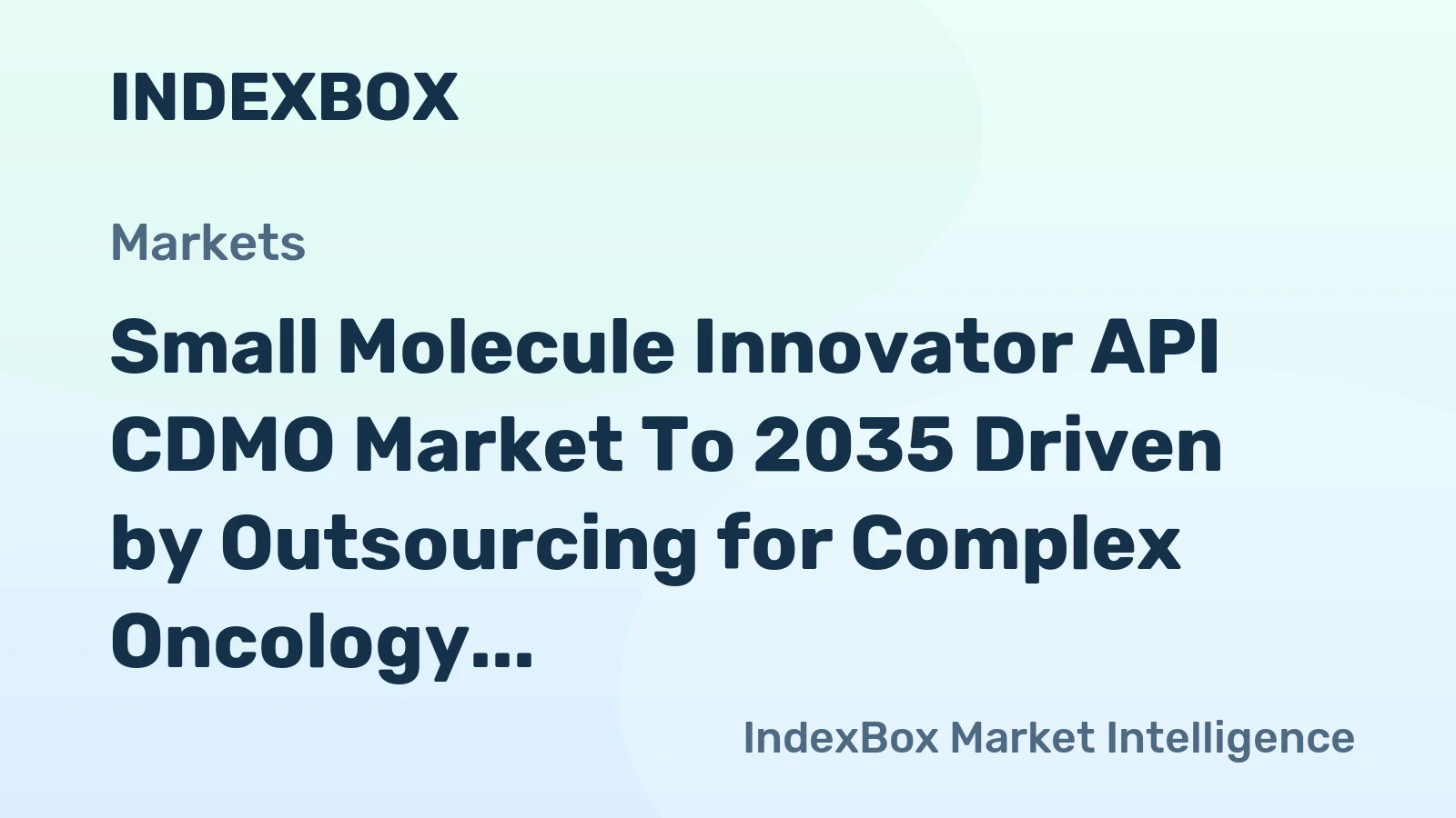 Small Molecule Innovator API CDMO Market to 2035 Driven by Outsourcing for Complex Oncology Molecules