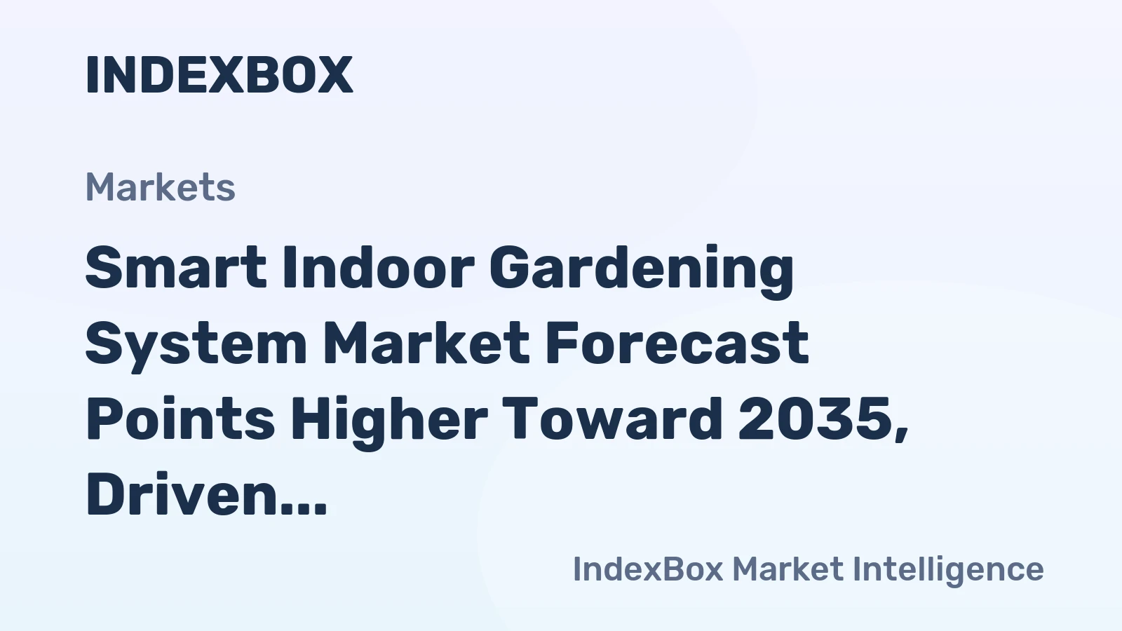Smart Indoor Gardening System Market Forecast Points Higher Toward 2035, Driven by Urbanization