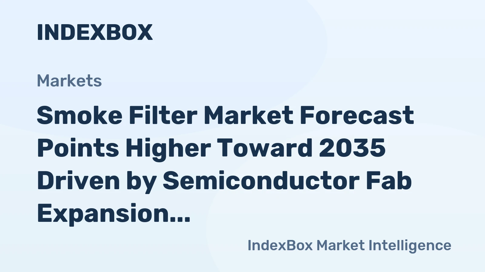 Smoke Filter Market Forecast Points Higher Toward 2035 Driven by Semiconductor Fab Expansion and Stricter Air Quality Mandates