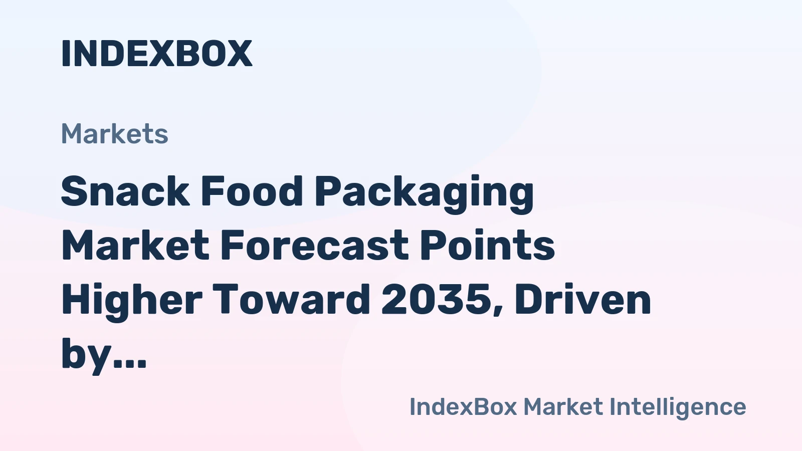Snack Food Packaging Market Forecast Points Higher Toward 2035, Driven by E-Commerce and Convenience Demands