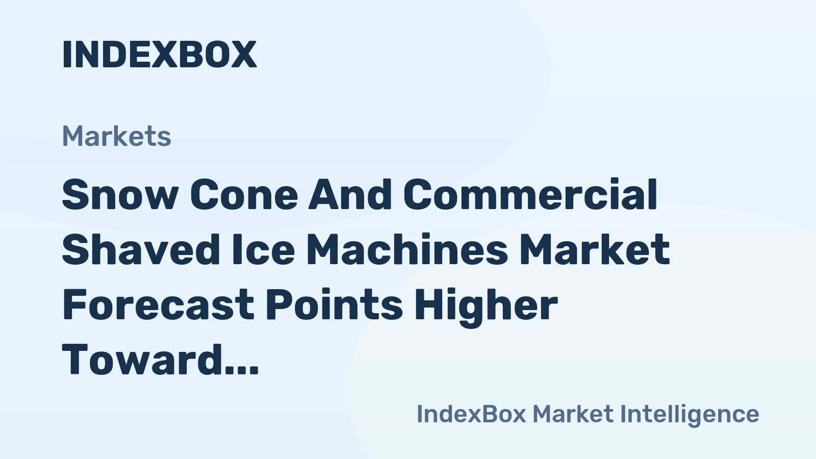 Snow Cone and Commercial Shaved Ice Machines Market Forecast Points Higher Toward 2035, Driven by Premiumization and Foodservice Expansion