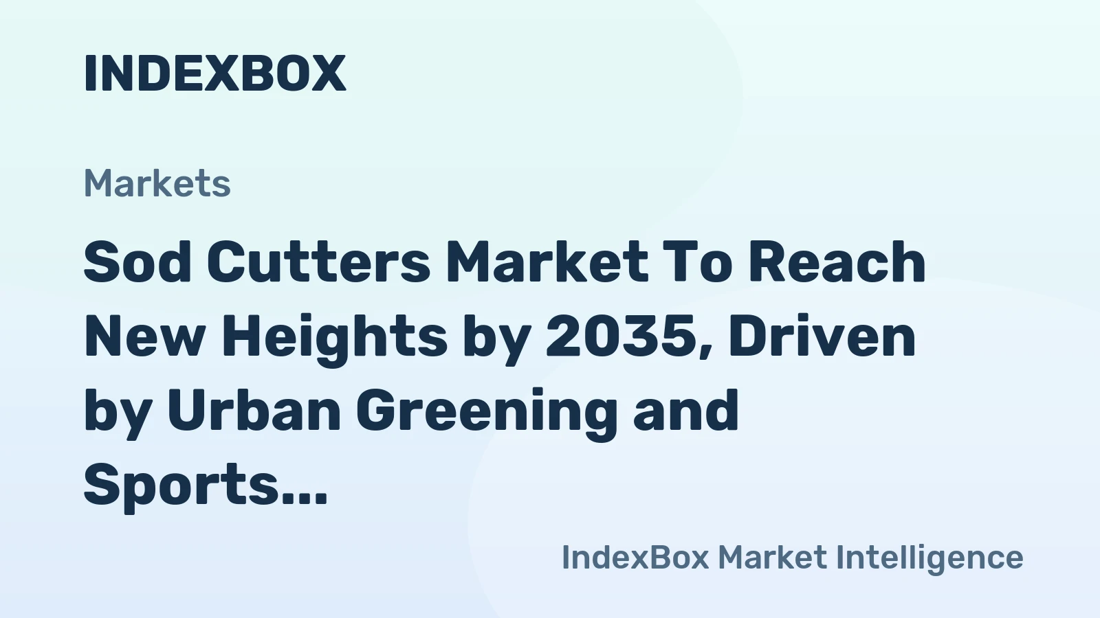 Sod Cutters Market to Reach New Heights by 2035, Driven by Urban Greening and Sports Infrastructure Expansion
