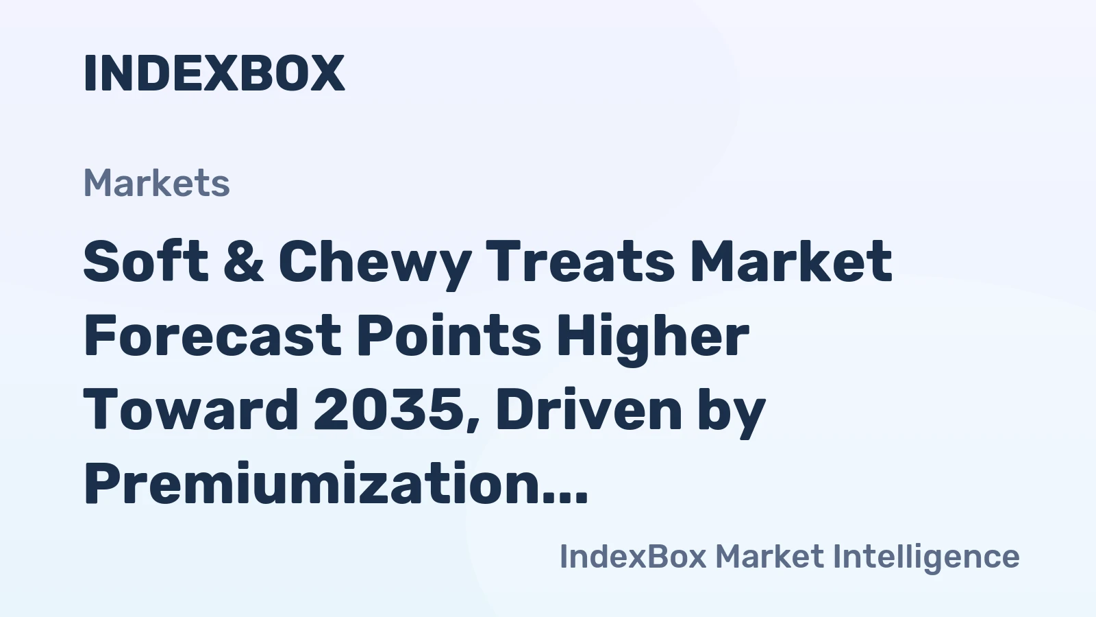 Soft & Chewy Treats Market Forecast Points Higher Toward 2035, Driven by Premiumization